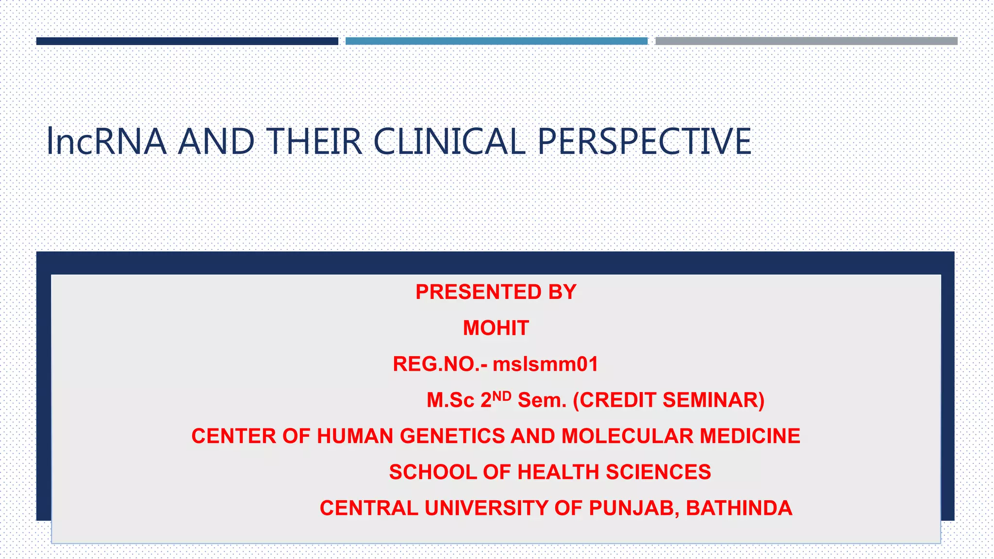 Long non coding RNA and Their clinical perspective | PPT