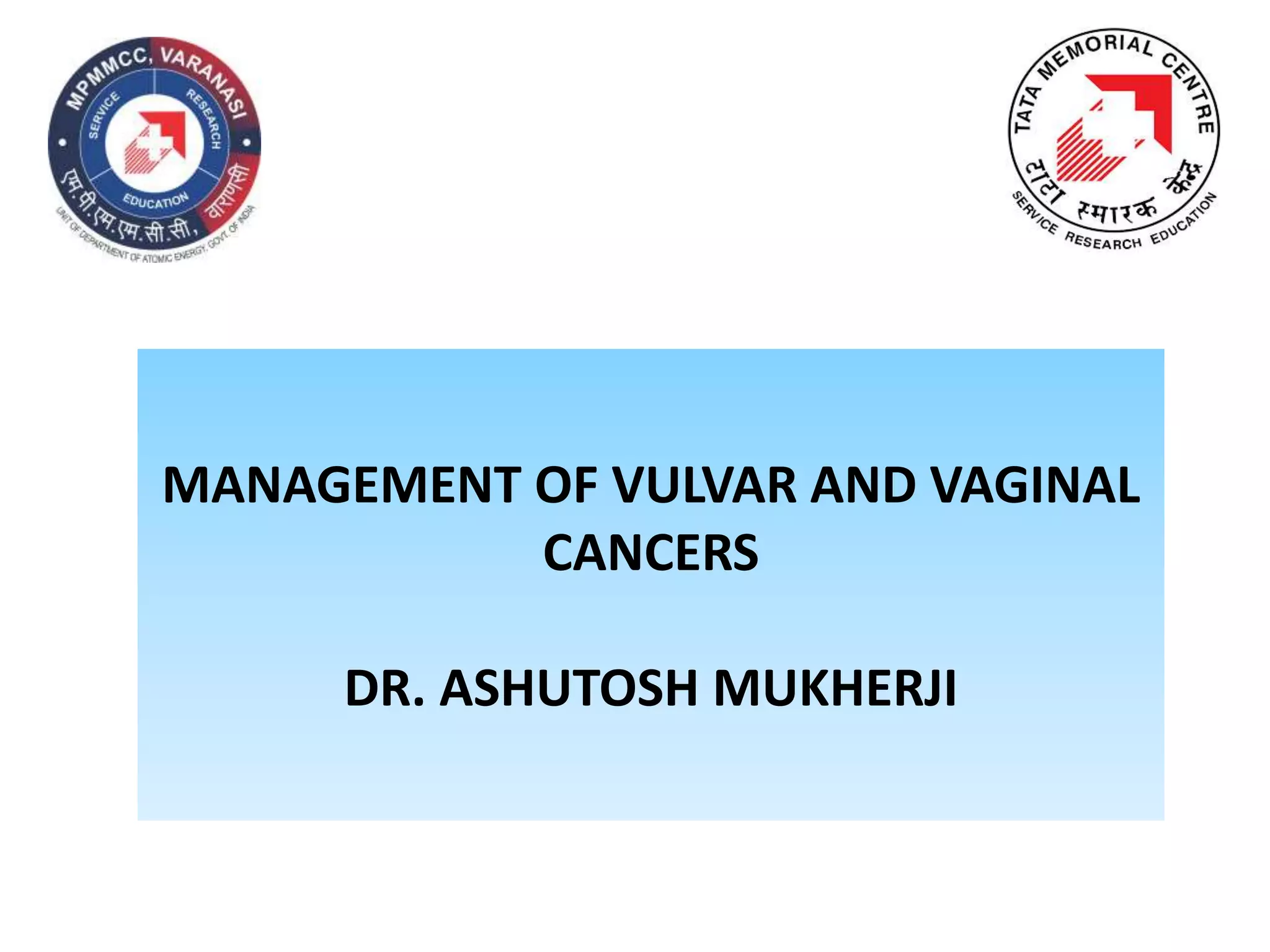 Mgmt vulva and vagina cancers | PPT | Cancer | Diseases and Conditions
