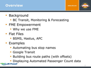 From Flat Files to Usable Deliverables: FME Empowers Transit | PPT