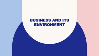 MGT 1 - Business and It's Environment.pptx