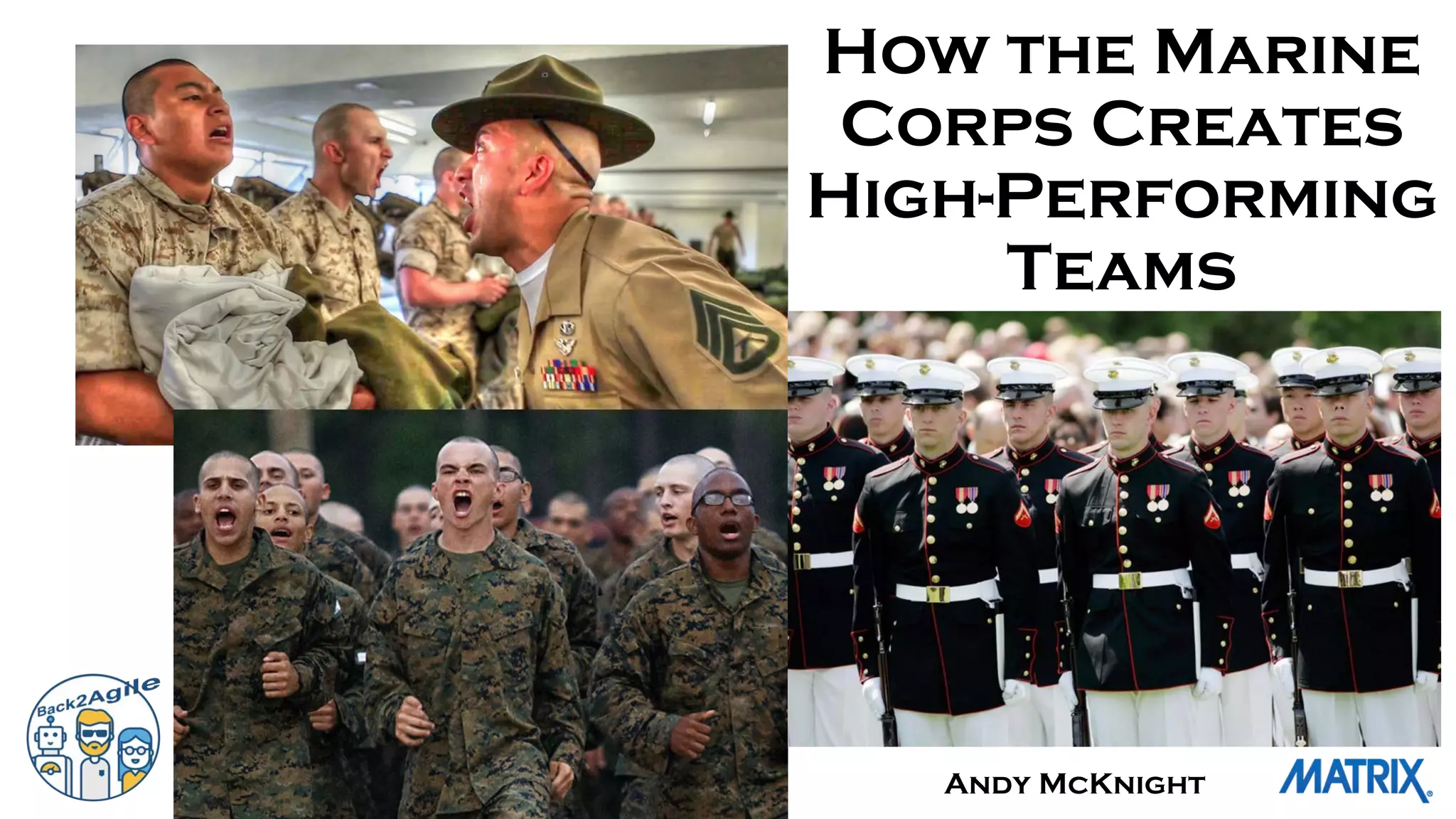 MHA2018 - How the Marine Corps Creates High-Performing Teams - Andrew ...