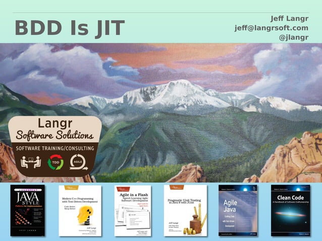 MHA2018 - BDD is JIT - Jeff Langr | PPT