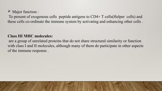 MHC MOLECULE : MAJOR HISTOCOMPATABILTY COMPLEX | PPTX