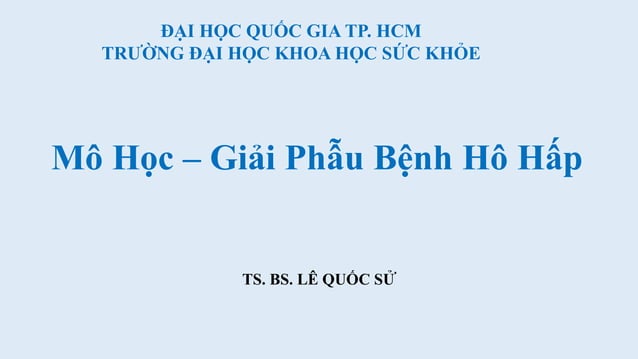 Bai giang Mô học - GPB Hô hấp_2025.pptx