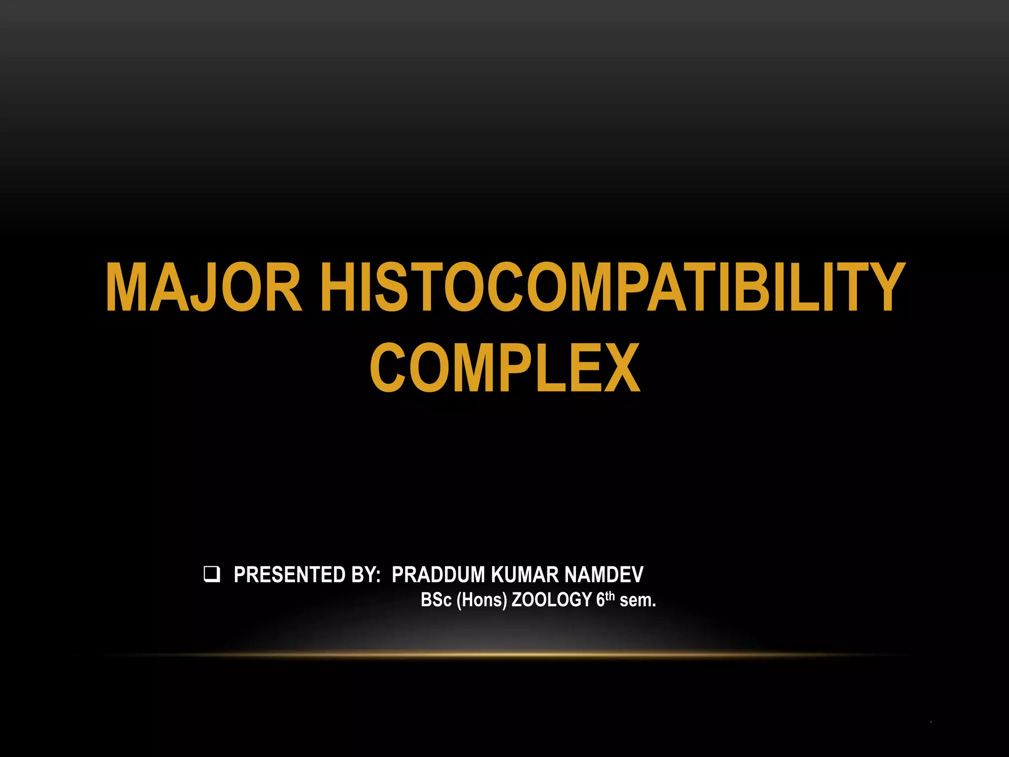 MAJOR HISTOCOMPATIBILITY COMPLEX | PPTX