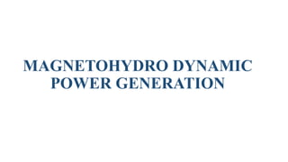 Magneto hydrodynamic generator | PPT