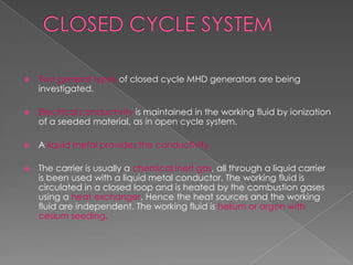 Magneto hydro dynamic method of electricity generation | PPTX