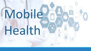 Mhealth - mobile health | PPTX