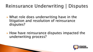 Reinsurance Underwriting and Reinsurance Disputes | PPTX