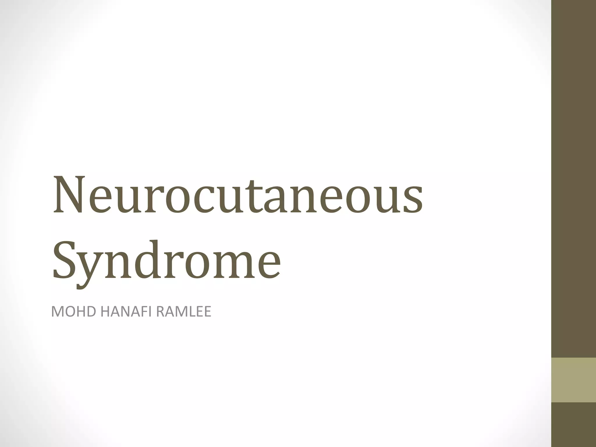 Neurocutaneous Syndrome - by MHR Corporation | PPTX