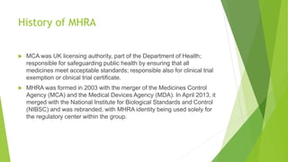 Medicines and Healthcare products Regulatory Agency(MHRA) | PPTX