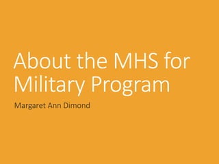 About the MHS for Military Program | PPT