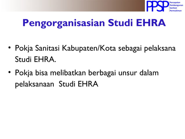 Pengorganisasian dan Langkah Studi EHRA (Environmental Health Risk Assessment) | PPT