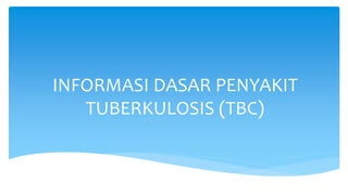 MI 1 - INFORMASI DASAR TBC (2) (2).pptx