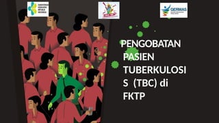 MI 2 Pengobatan Pasien Tuberkulosis.pptx