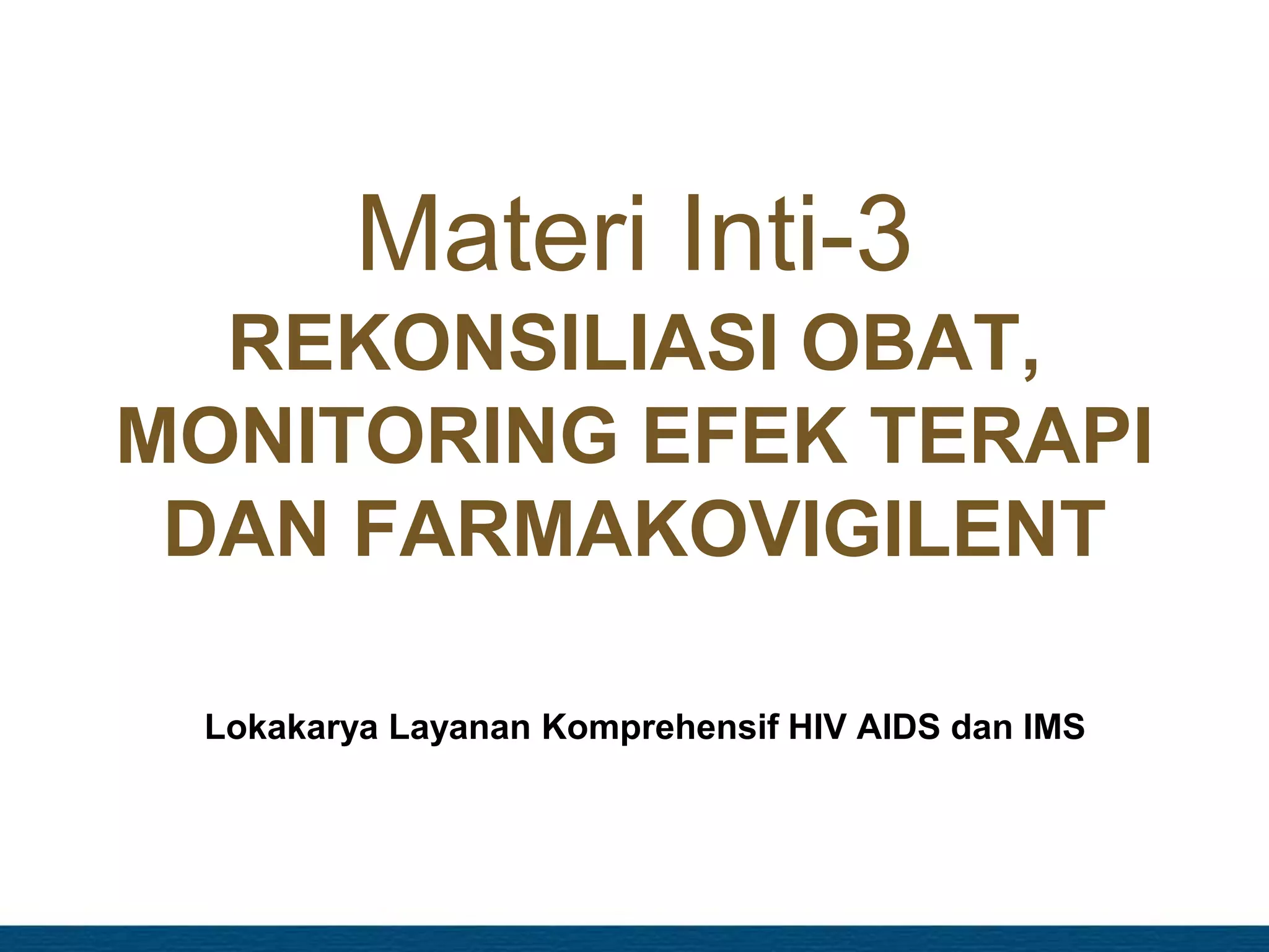 MI 3 - Rekonsiliasi Obat, Monitoring Efek dan Pharmacovigilence_Final.P.ppt