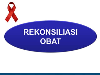 MI 3 - Rekonsiliasi Obat, Monitoring Efek dan Pharmacovigilence_Final.P.ppt