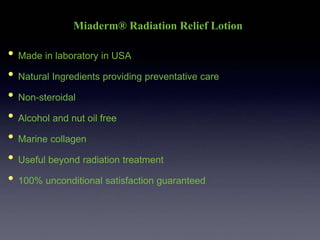 Miaderm® Radiation Relief Lotion & Miaderm-L | PPTX