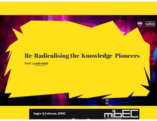 Re-Radicalising the Knowledge Pioneers | PDF