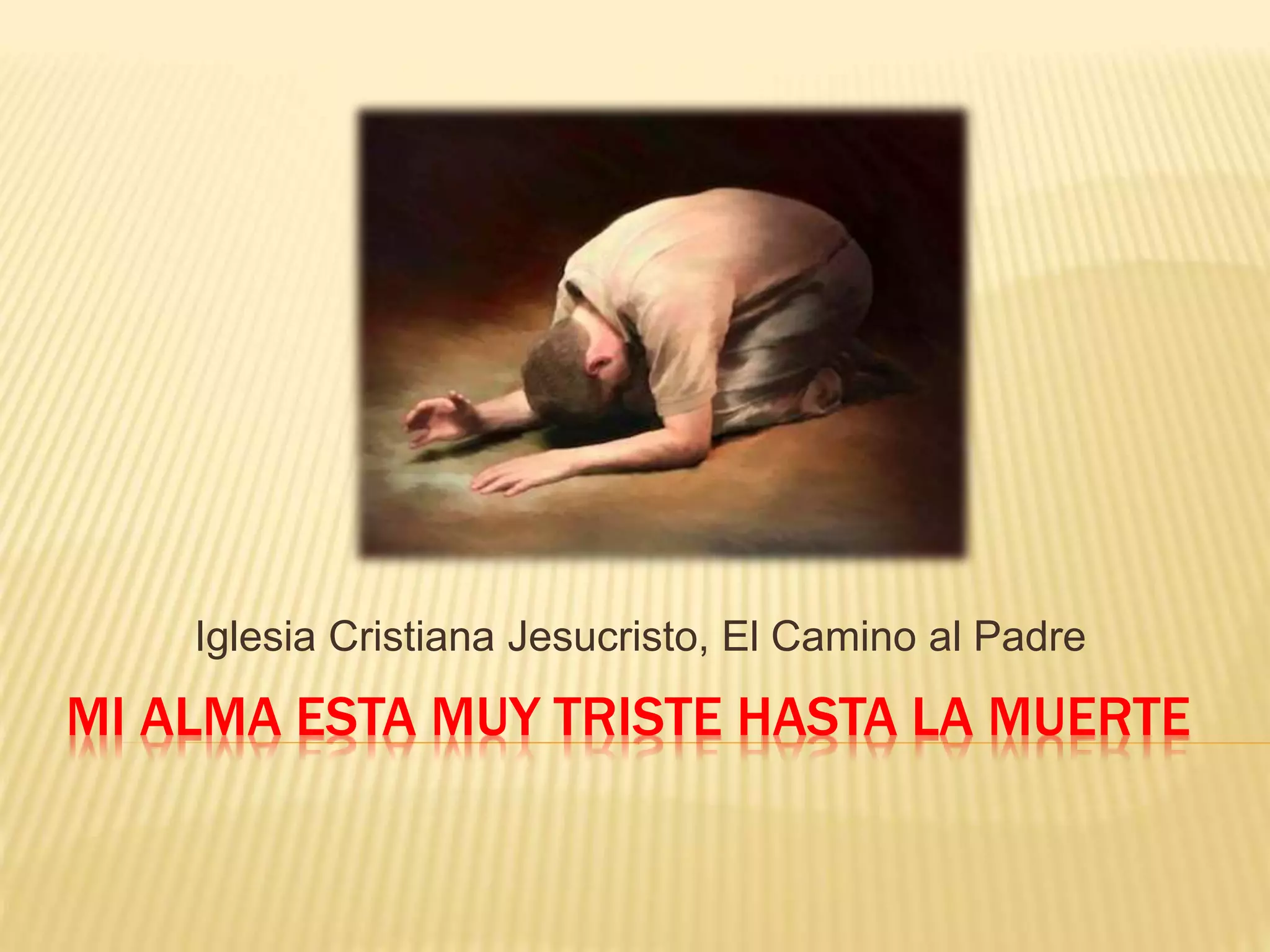 Mi alma esta muy triste hasta la muerte | PPT