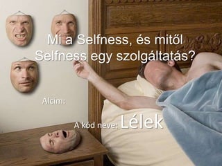 Mi a selfness? | PPT