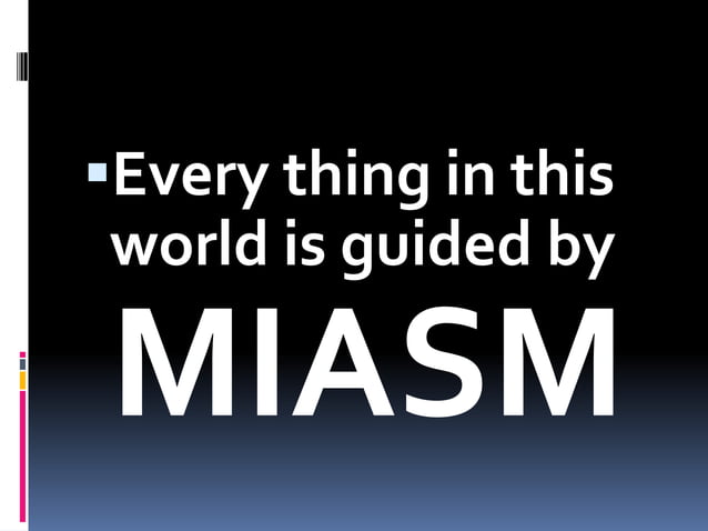 Miasm | PPTX | Infectious Diseases | Diseases and Conditions