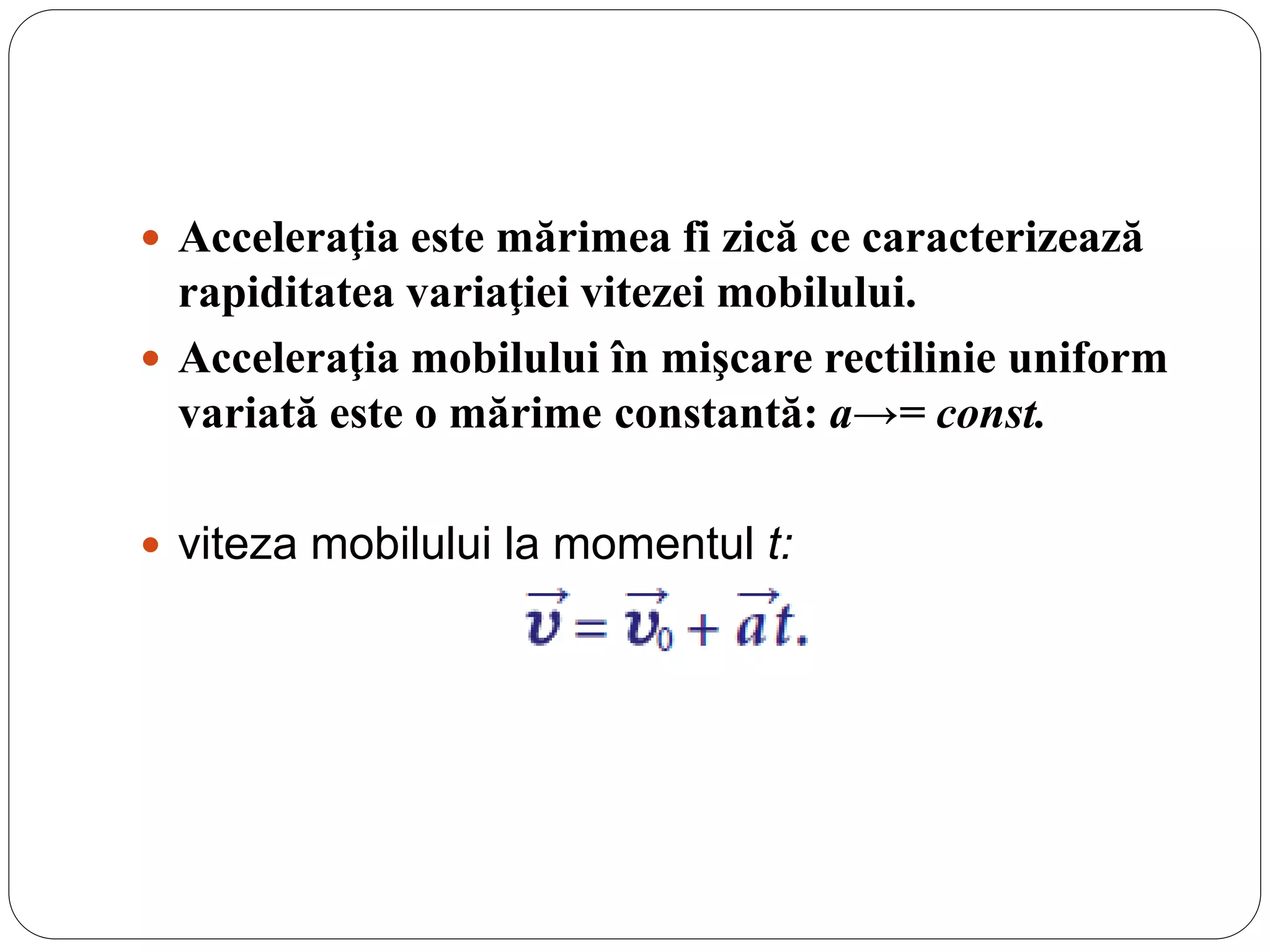 Mişcarea rectilinie uniform variată. acceleraţia | PPTX