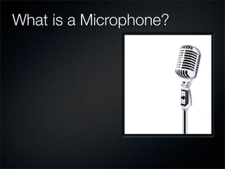 An Introduction to Microphone | PDF