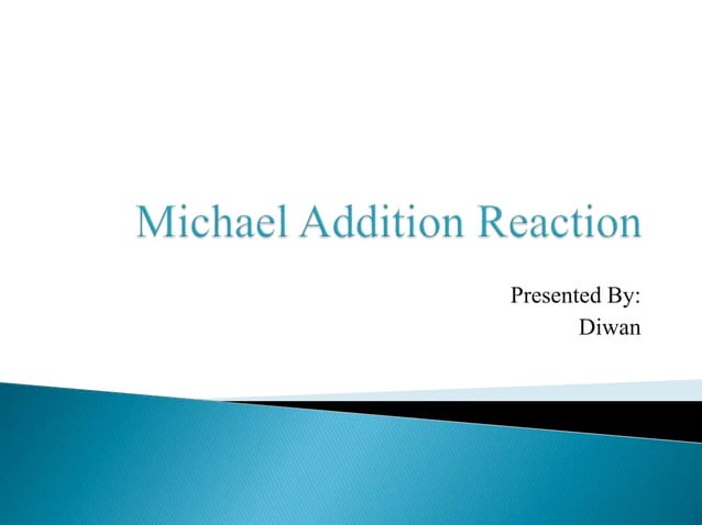 Michael addition reaction | PPTX | Chemistry | Science