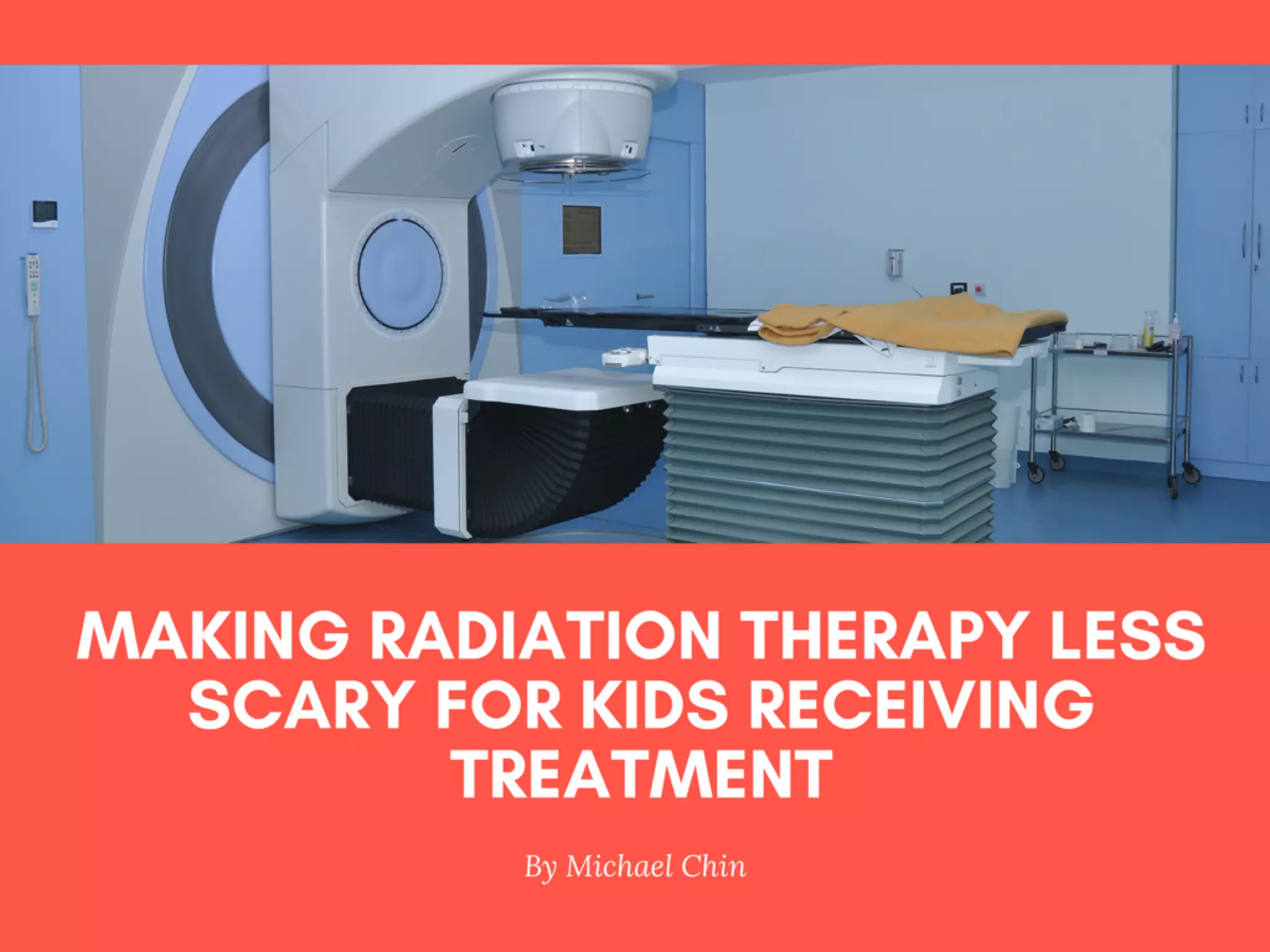 Making Radiation Therapy Less Scary for Kids Receiving Treatment | PPT