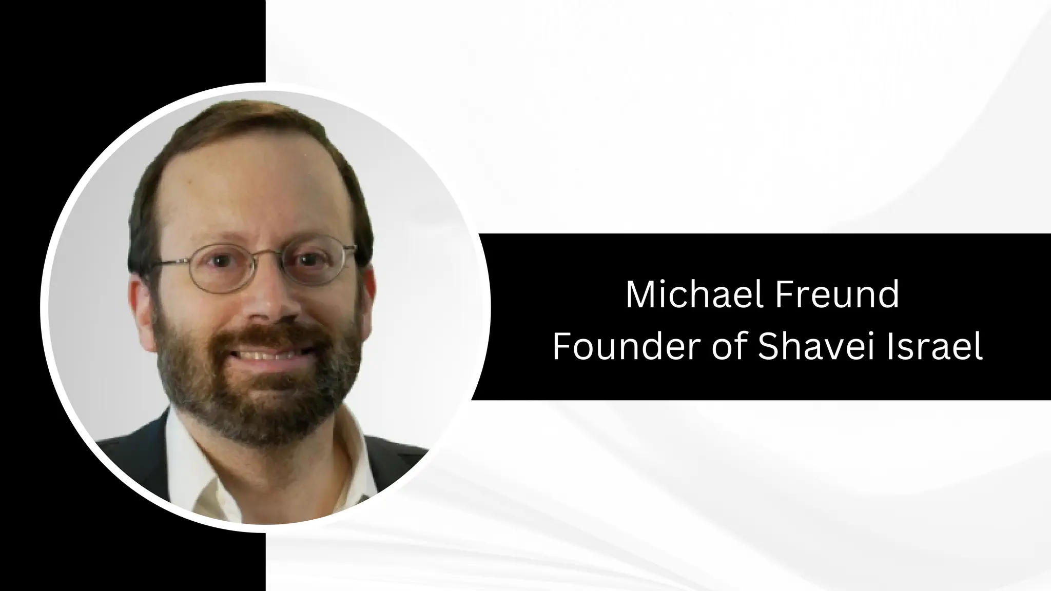 Michael Freund - Founder of Shavei Israel | PPT
