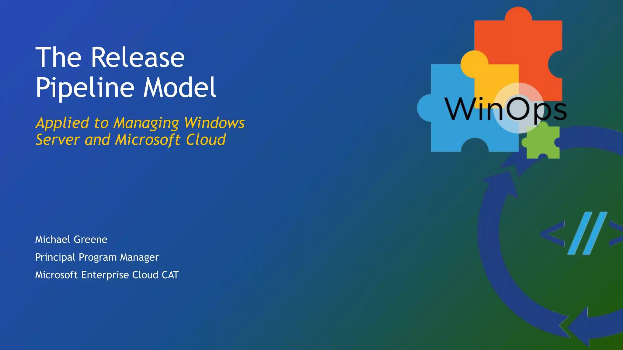 WinOps Conf 2016 - Michael Greene - Release Pipelines | PPT