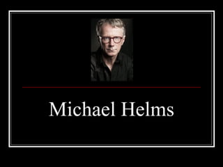 Michael helms | PPT