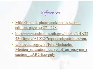 Michaelis menten kinetics Nonlinear Pharmacokinetics | PPTX