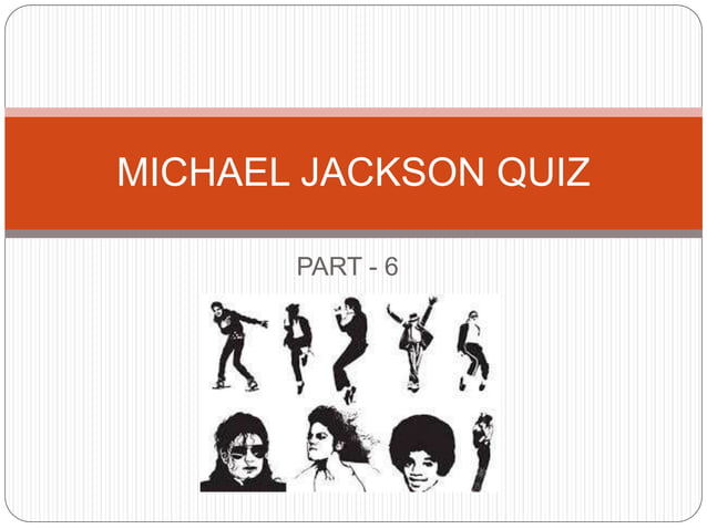 Michael jackson quiz part - 6 | PPTX