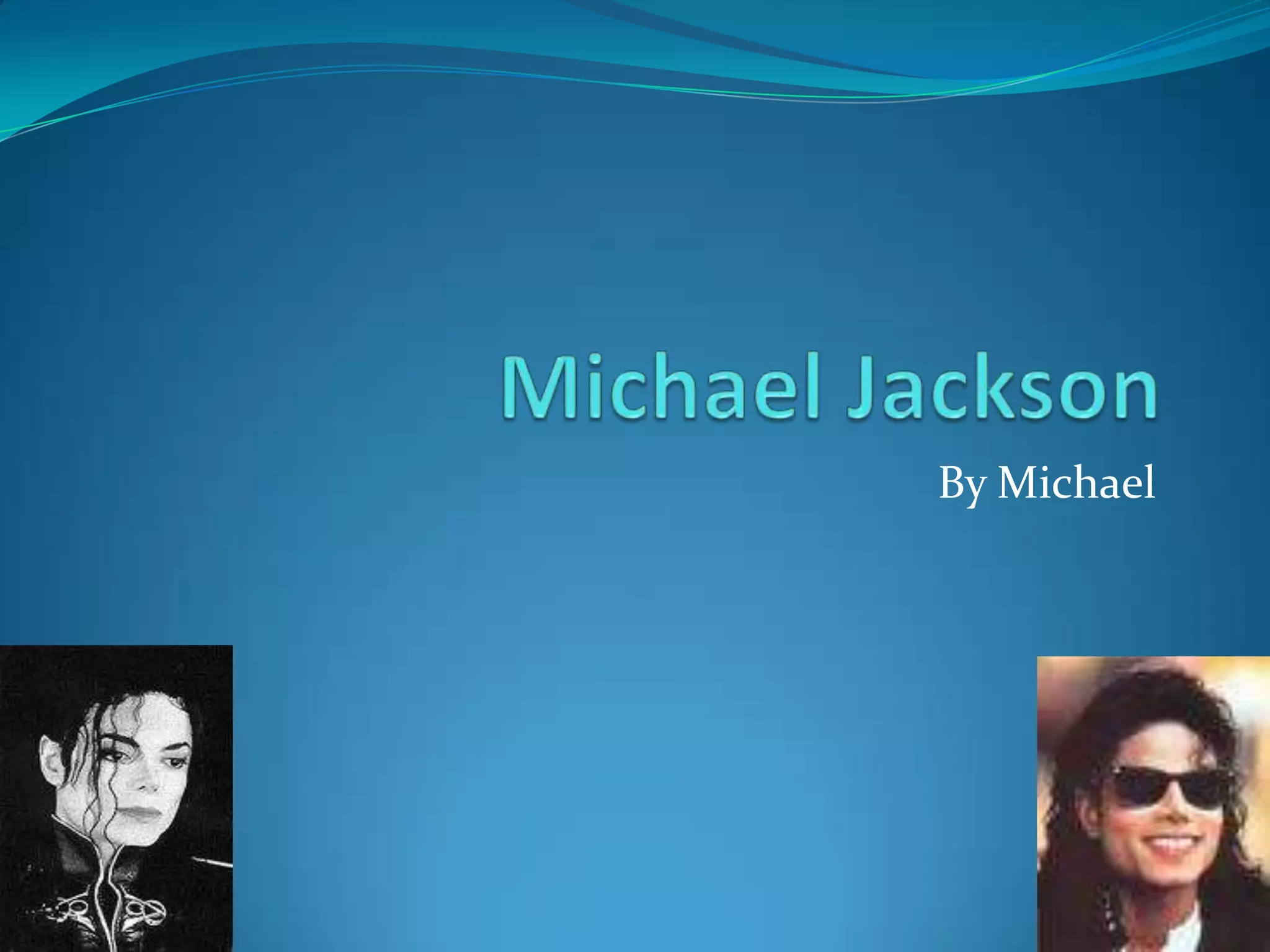 Michael Jackson Slideshow | PPTX