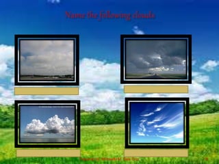 types of clouds and volcanoes grade IV | PPTX
