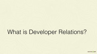 Developer Relations Vs Developer Marketing | PPT