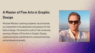 Michael Mikulec - An Acclaimed Creative Director | PDF