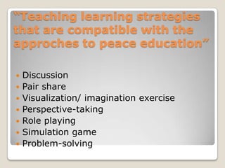 Teaching -Learning Approaches and Strategies in Peace Education | PPTX
