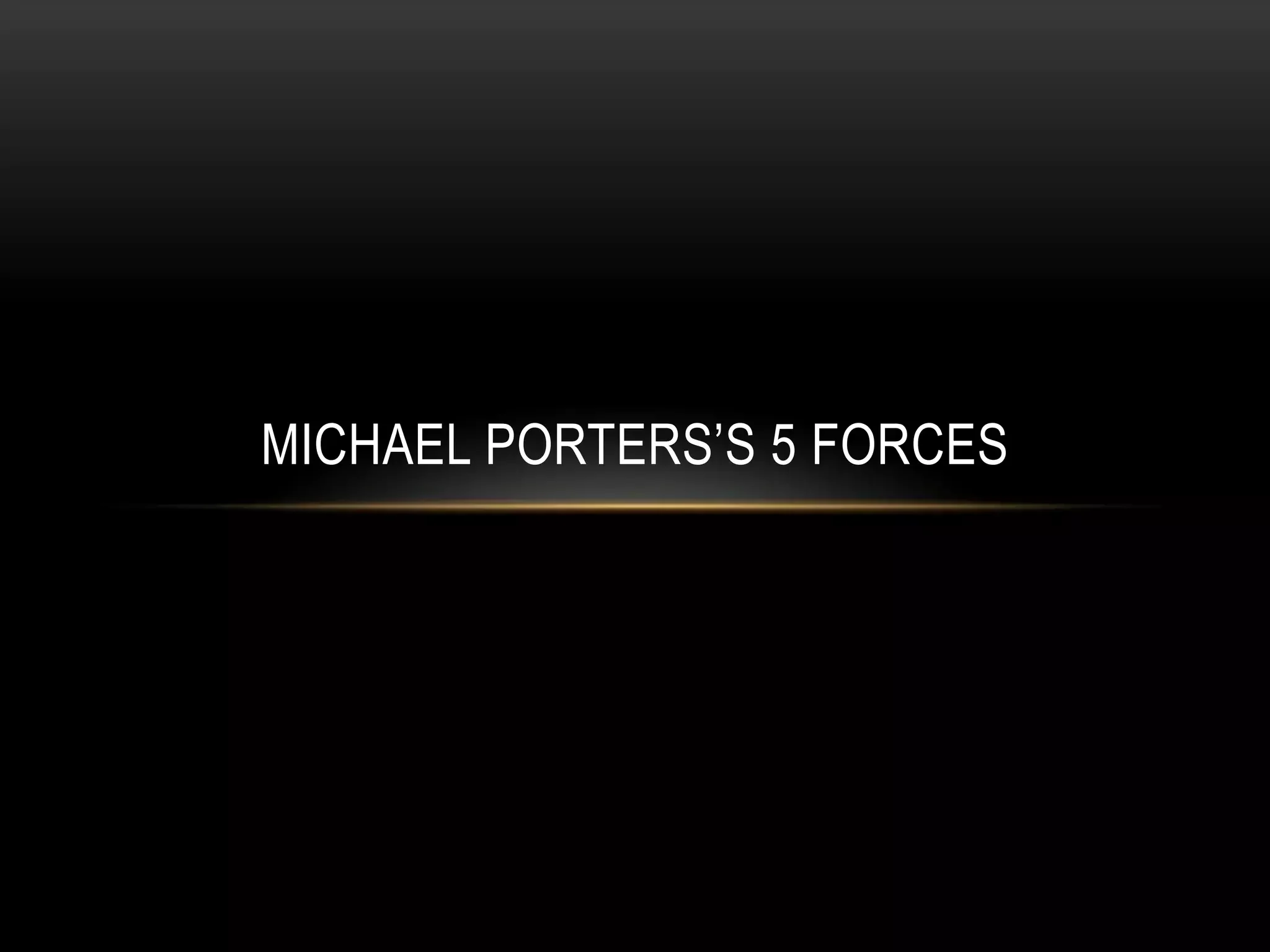 Michael porters’s 5 forces | PPT