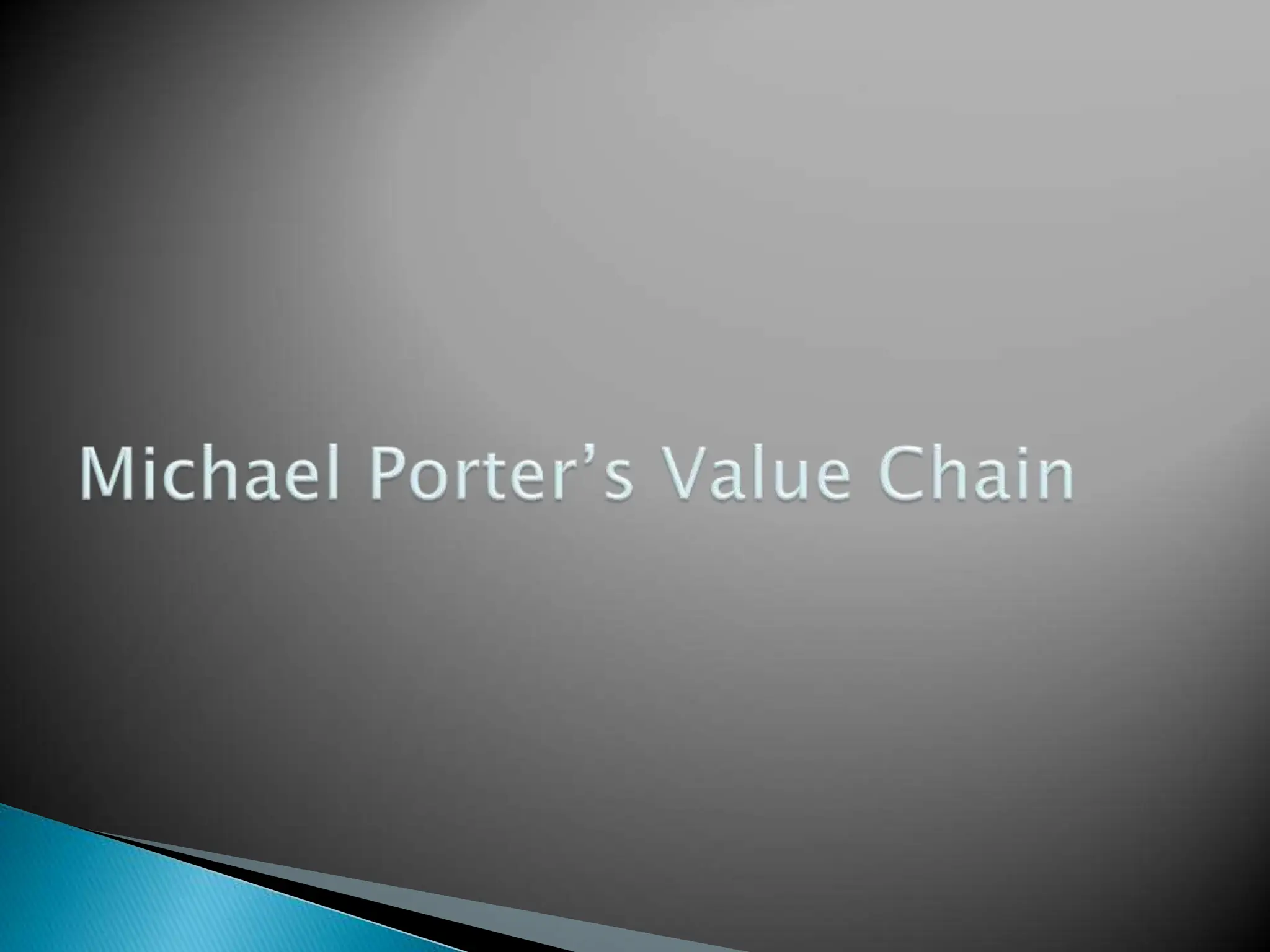 EXAMPLES OF MICHAEL PORTER VALUE CHAIN&5 FORCES | PPTX