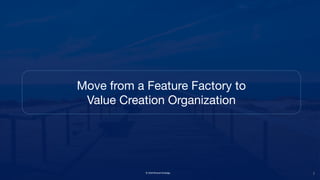 "Moving From a Feature Factory to User Value Creation Organization" by ...