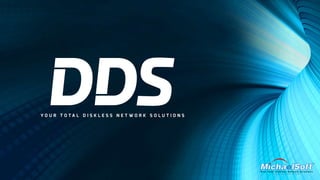 DDS Diskless Solution - MichaelSoft | PPT