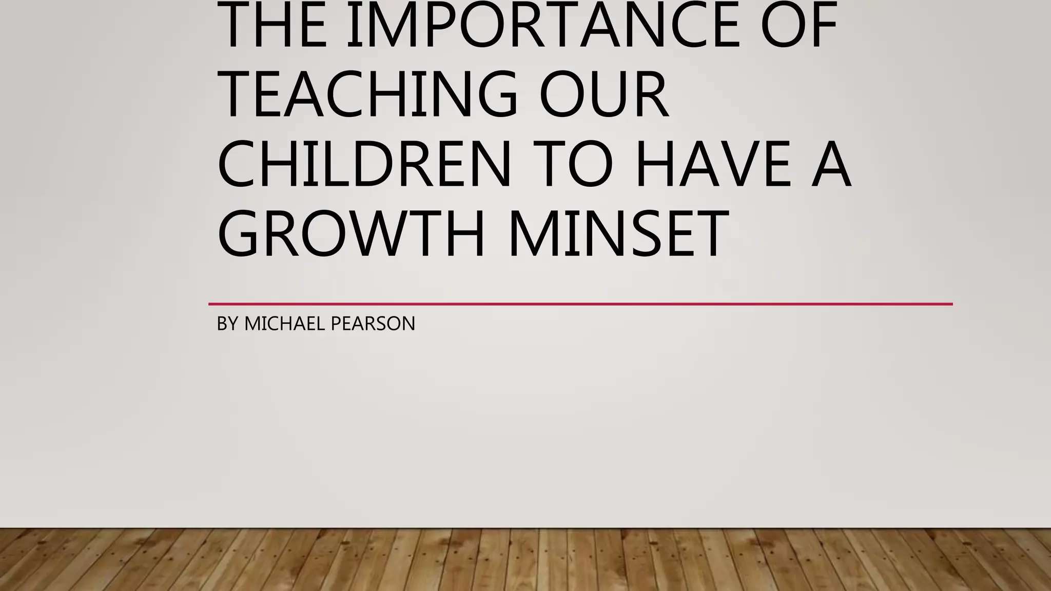 Teaching Our Children To Have A Growth Mindset | PPT