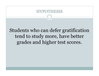Delayed Gratification and Student Performance | PPT