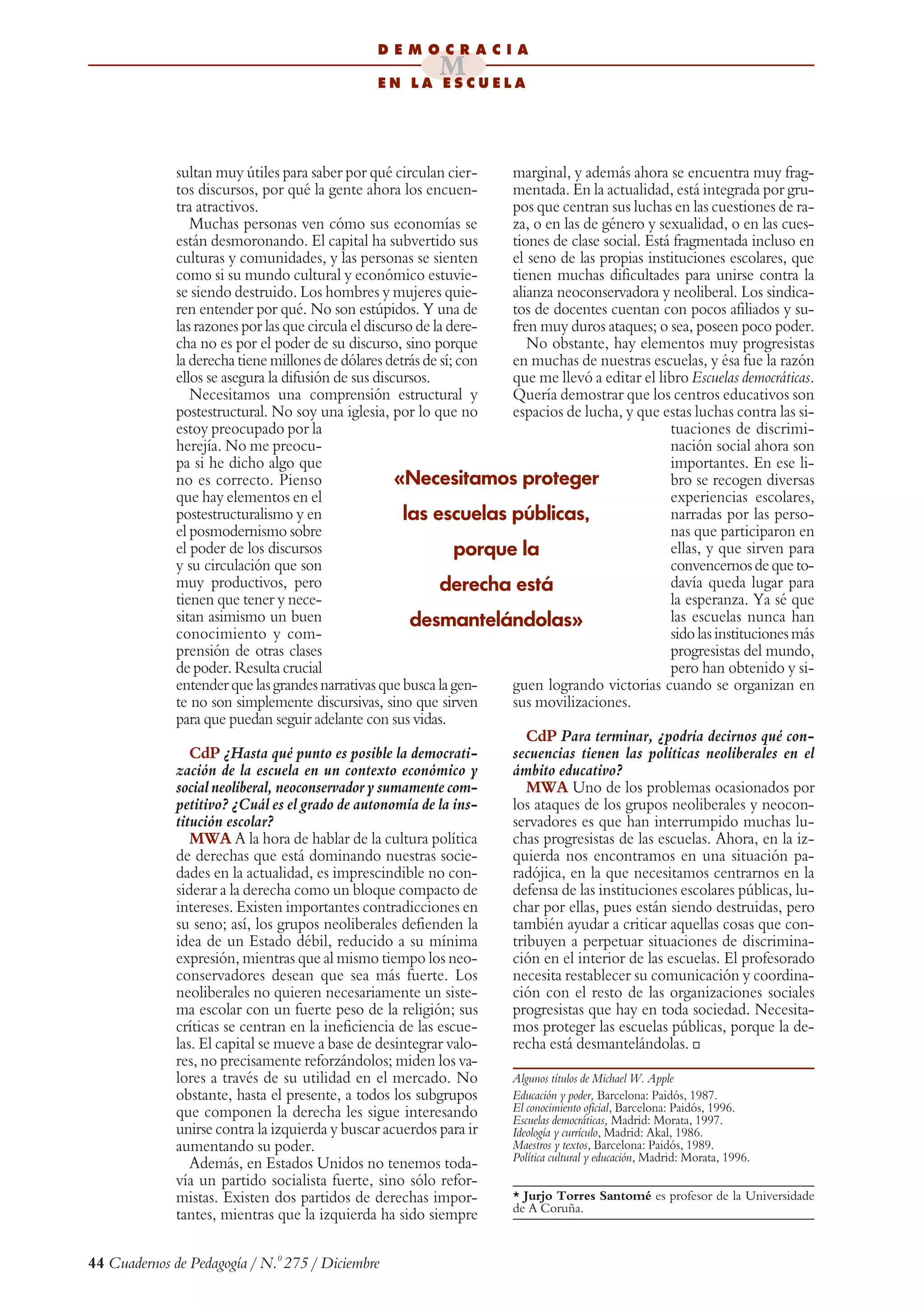 Torres Santomé, Jurjo (1998). "Michael W. Apple: El trasfondo ...