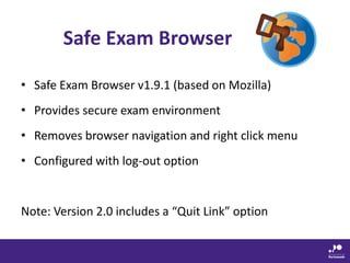 Using the Moodle Quiz for Formative and Summative Assessment: Safe Exam Browser and Laptops for ...