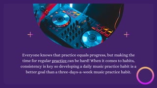 Michael Yelverton Shares 5 Genius Ways to Practice Music Daily.pptx