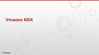 PLNOG19 - Michał Taterka - FortiGate-VMX - integracja z VMware NSX | PPT